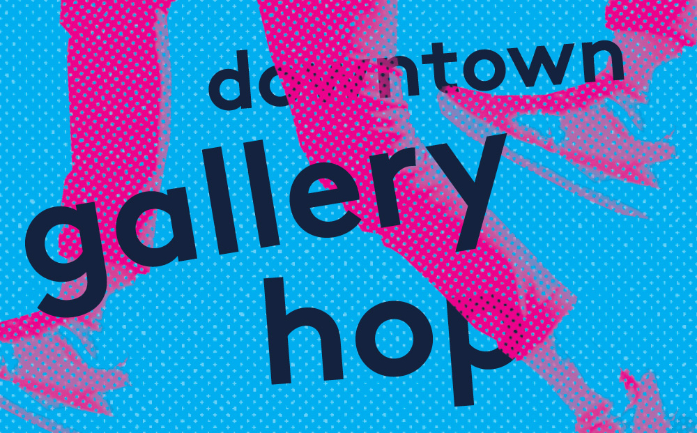 Downtown Gallery Hop | Tangr.com